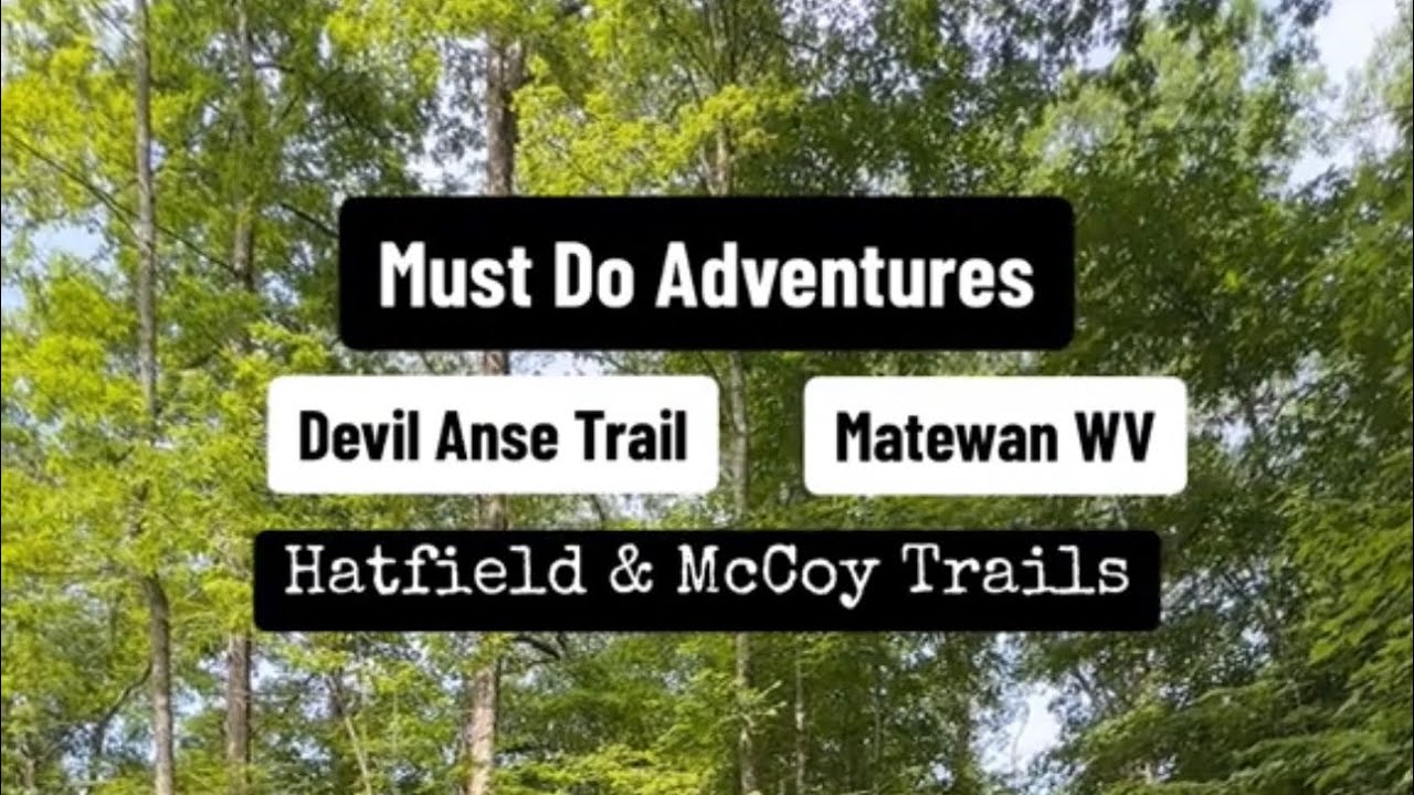 Must Do Adventures - Hatfield & McCoy - Devil Anse Trail - Matewan WV ...