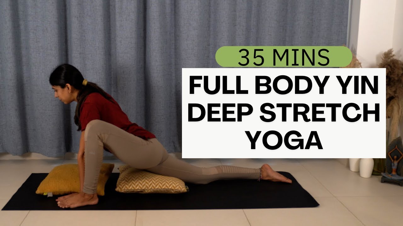 35 min Full Body Yin – Deep Stretch - YouTube