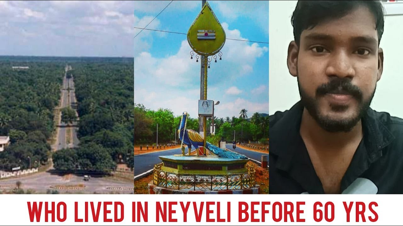Who lived in Neyveli before 60 years and Why they migrated to other ...