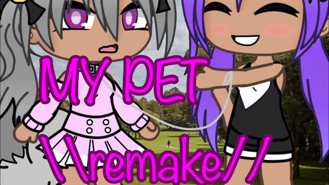 My pet || Gacha life || REMAKE || popular request - YouTube