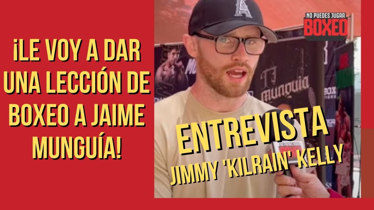 Jimmy 'Kilrain' Kelly ¡Le voy a dar una lección de boxeo a Jaime ...