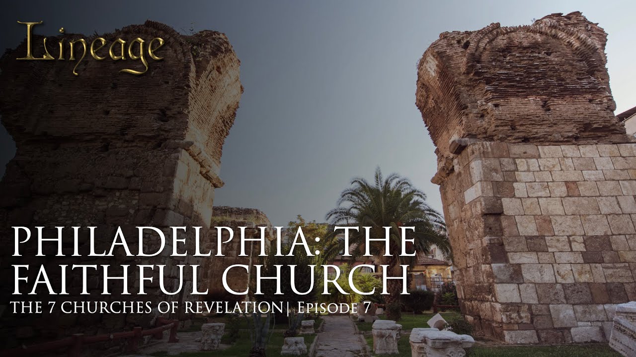 Philadelphia: The Faithful Church | The 7 Churches of Revelation ...