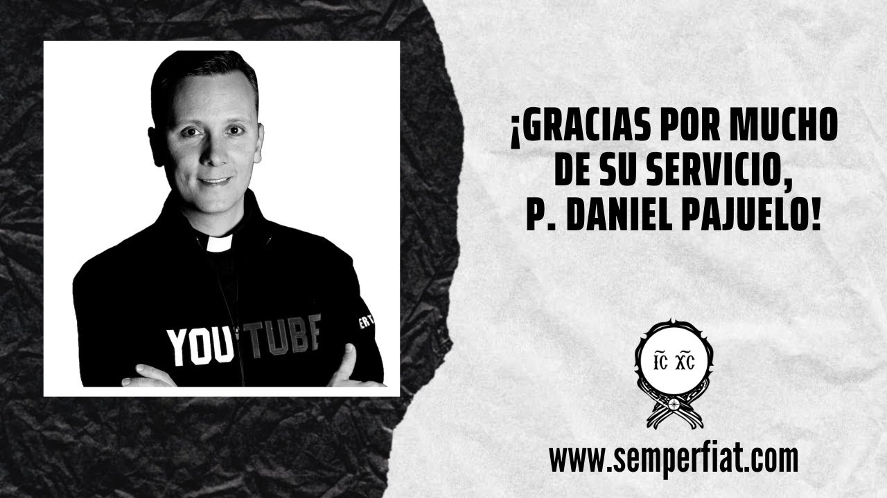 ¡Gracias por mucho de su servicio, P. Daniel Pajuelo! | @smdani - YouTube