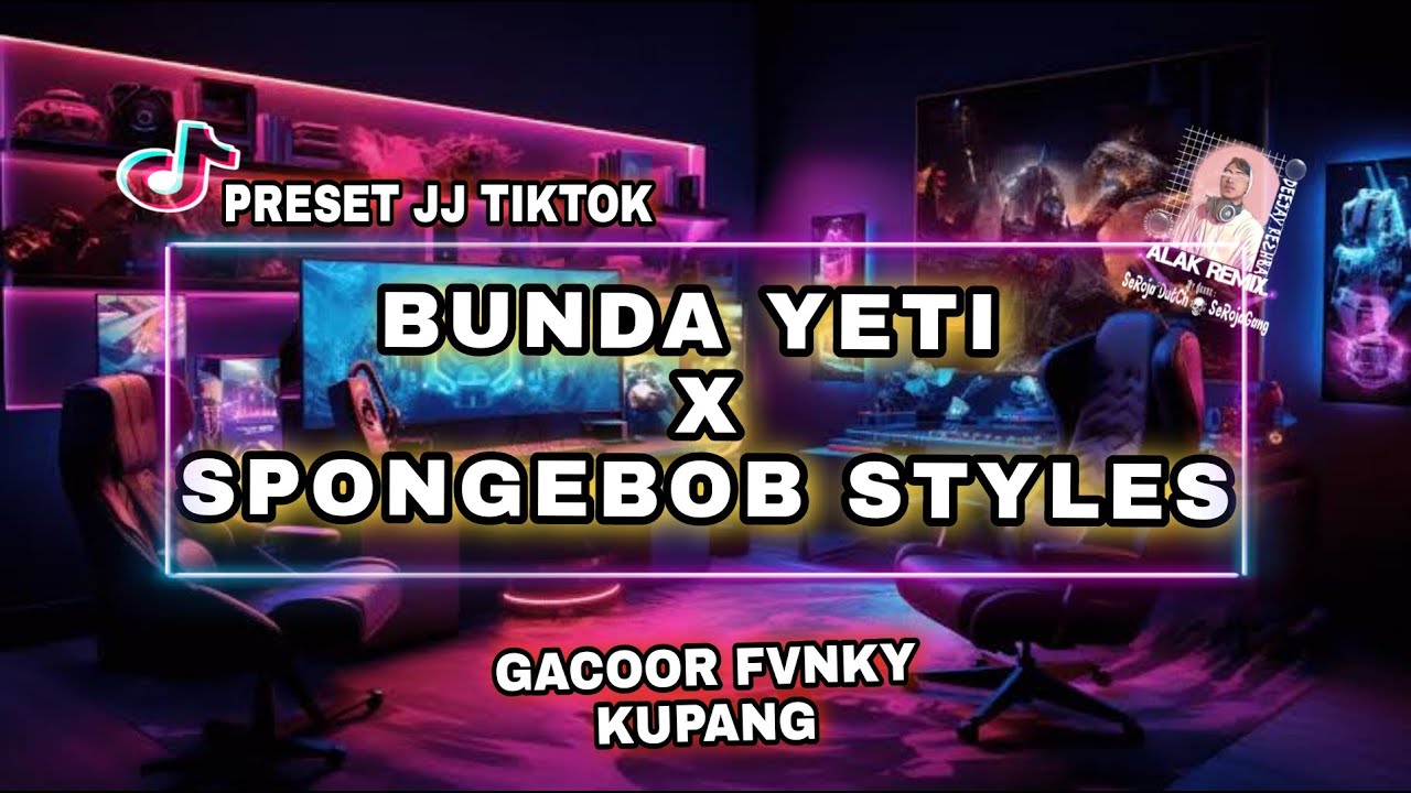DJ BUNDA YETI X SPONGEBOB STYLES (GACOR FVNKY TIKTOK) - YouTube