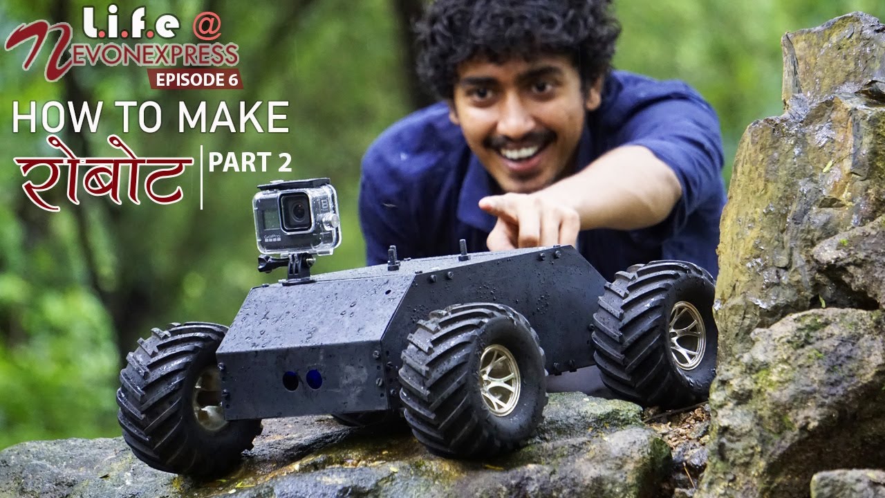 Life @ Nevon Express Ep 6 Making a Robot Pt2 | Robot Testing | रोबोट ...