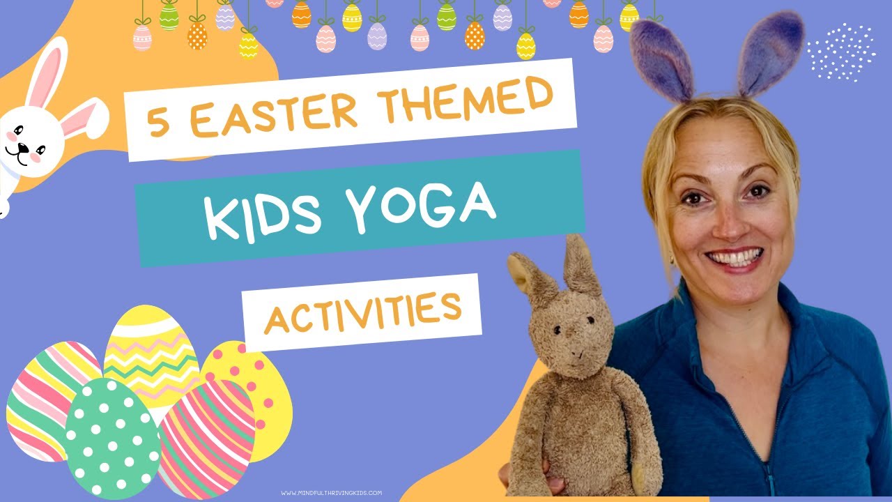 Kids Yoga: 5 Easter themed kids yoga activities - YouTube
