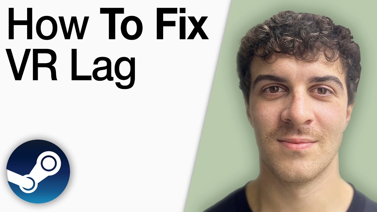 How To Fix Steamvr Lag [2025 Full Guide] - YouTube