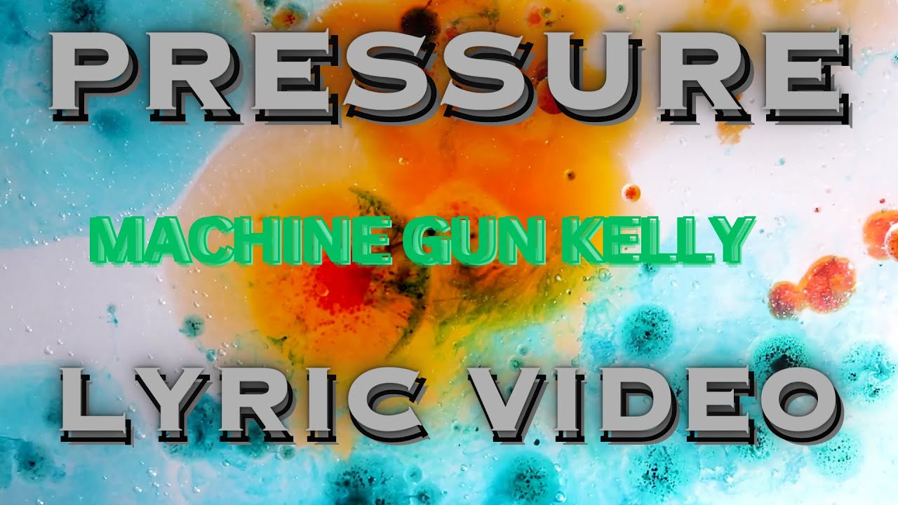 Machine Gun Kelly - PRESSURE (Lyrics) - YouTube