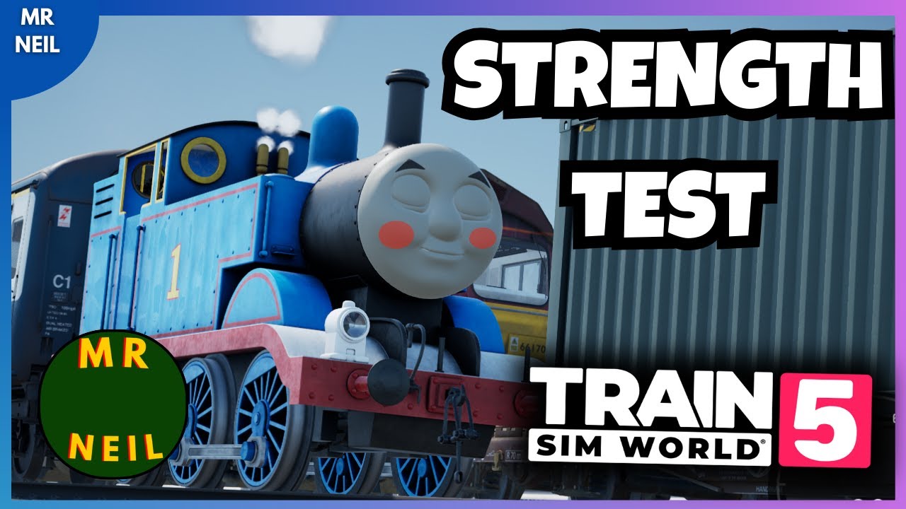 Train Sim World 5 - Thomas The Tank Engine STRENGTH TEST! - YouTube