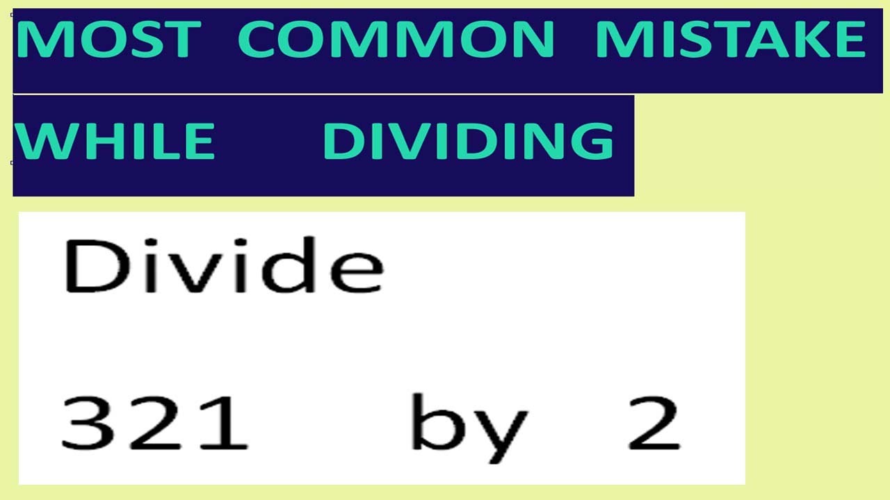 Divide 321 by 2 Most common mistake while dividing - YouTube