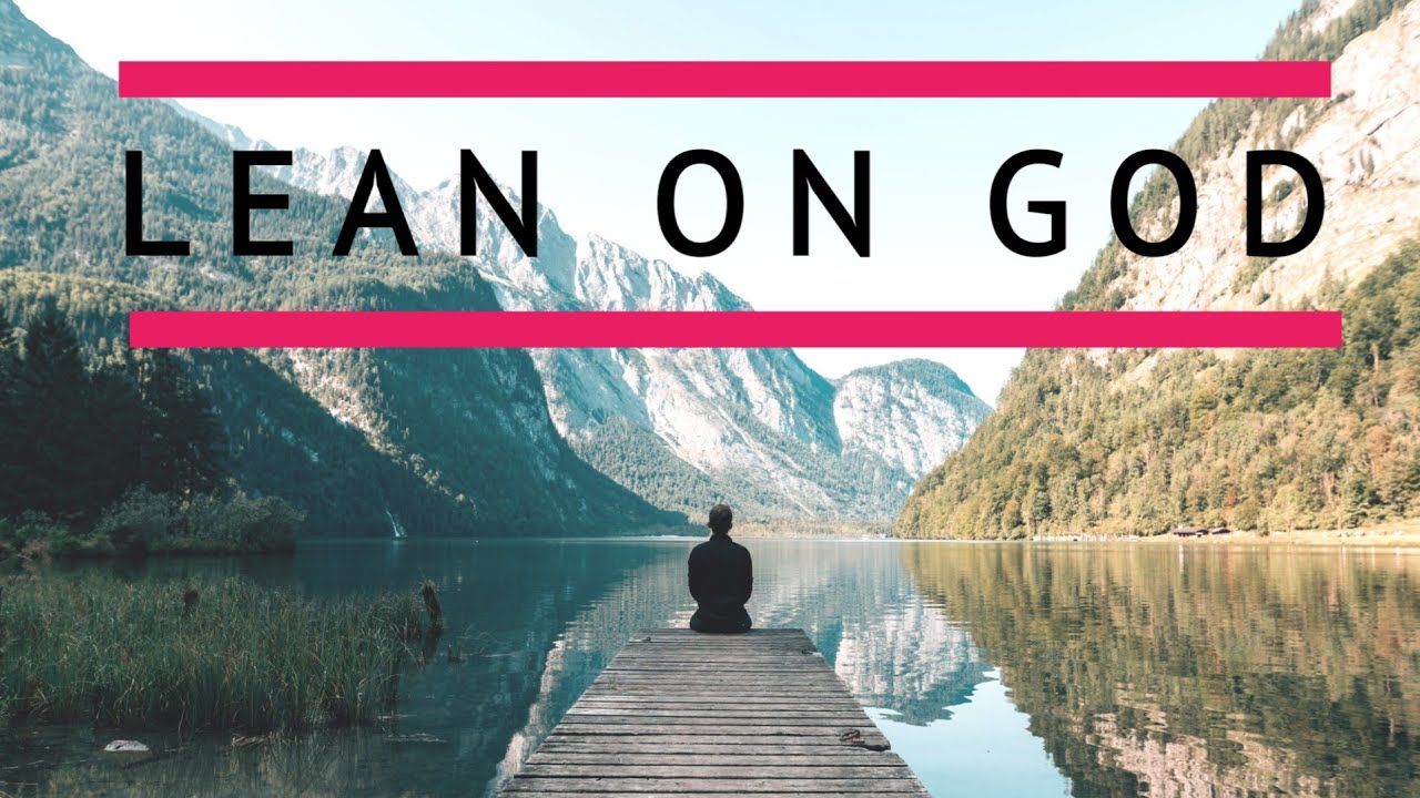 [LEAN ON GOD] | (Christian Inspirational and Motivational Video) - YouTube