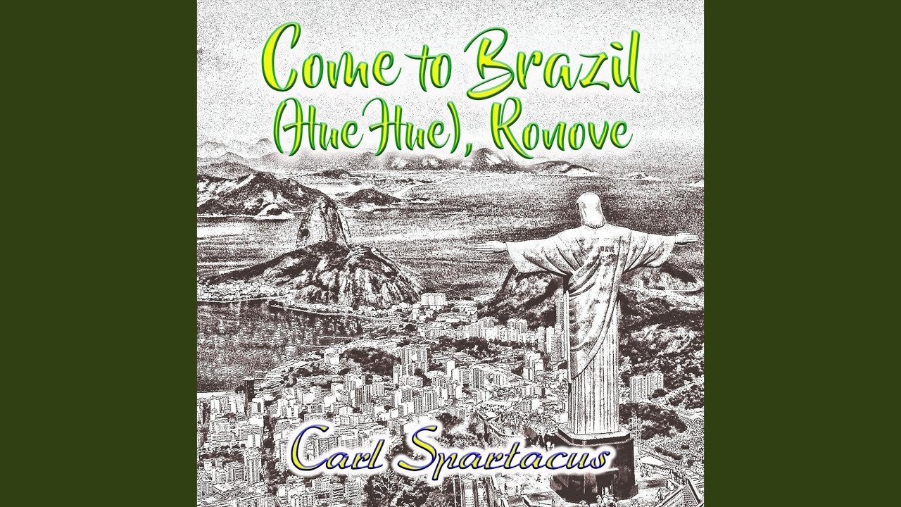 Come to Brazil (Hue Hue) , Ronove. - YouTube