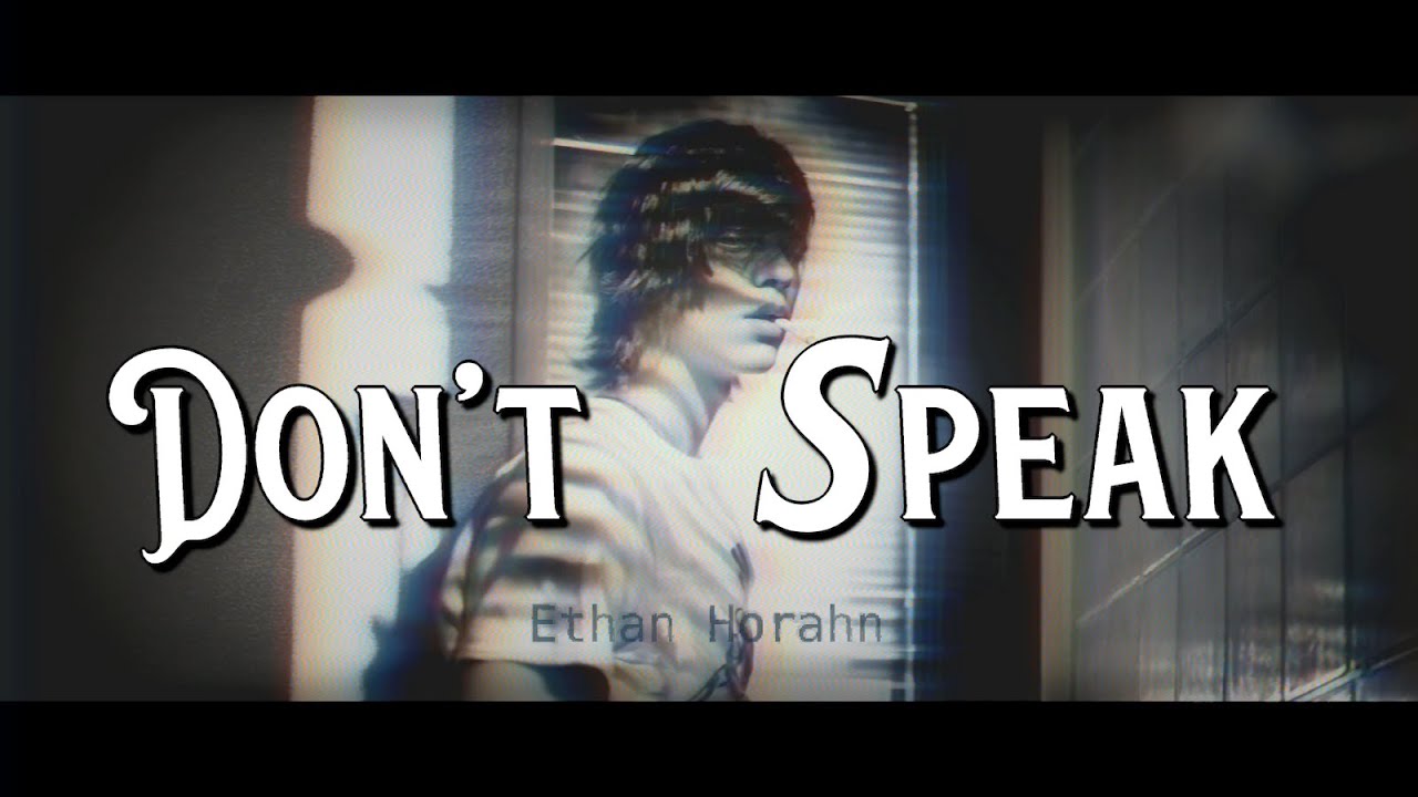 Ethan Horahn - Don't Speak - YouTube