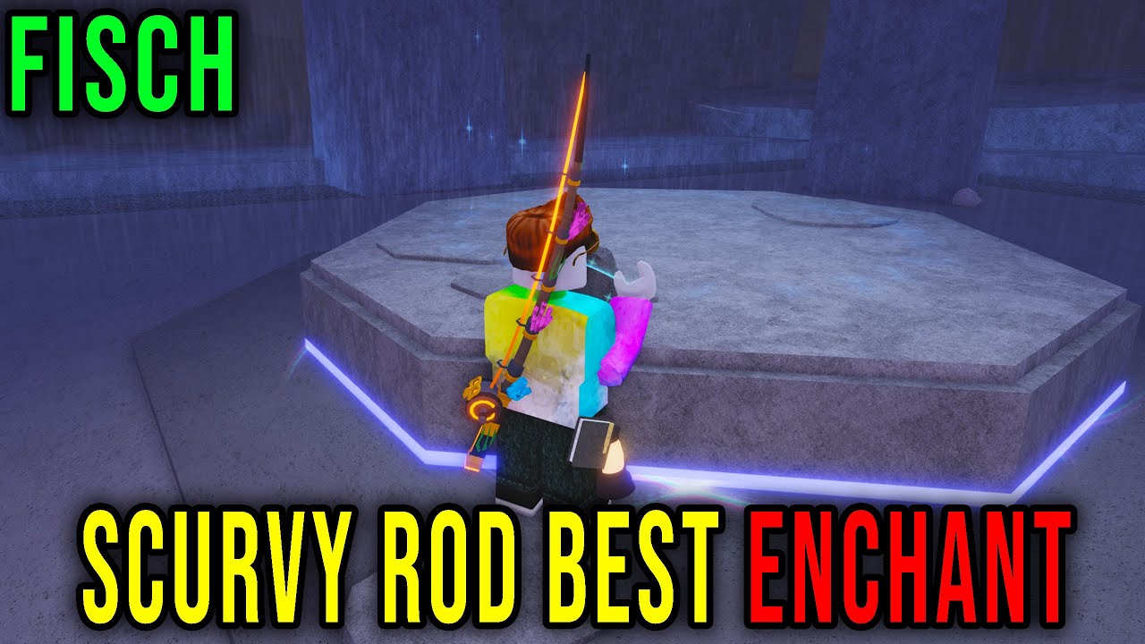 SCURVY ROD - BEST ENCHANT [FISCH] - Roblox - YouTube