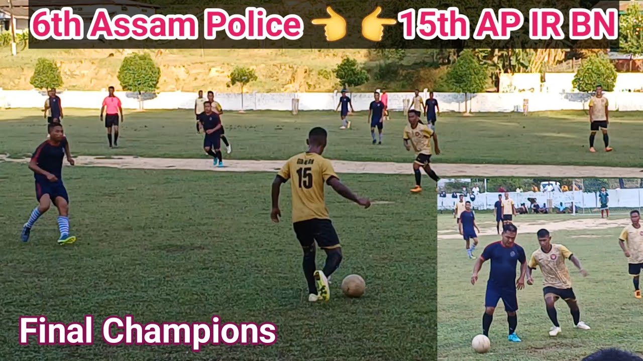 All Assam police meet🏆Football champions👈Final 15th AP IRBN vs 6th APBN ...