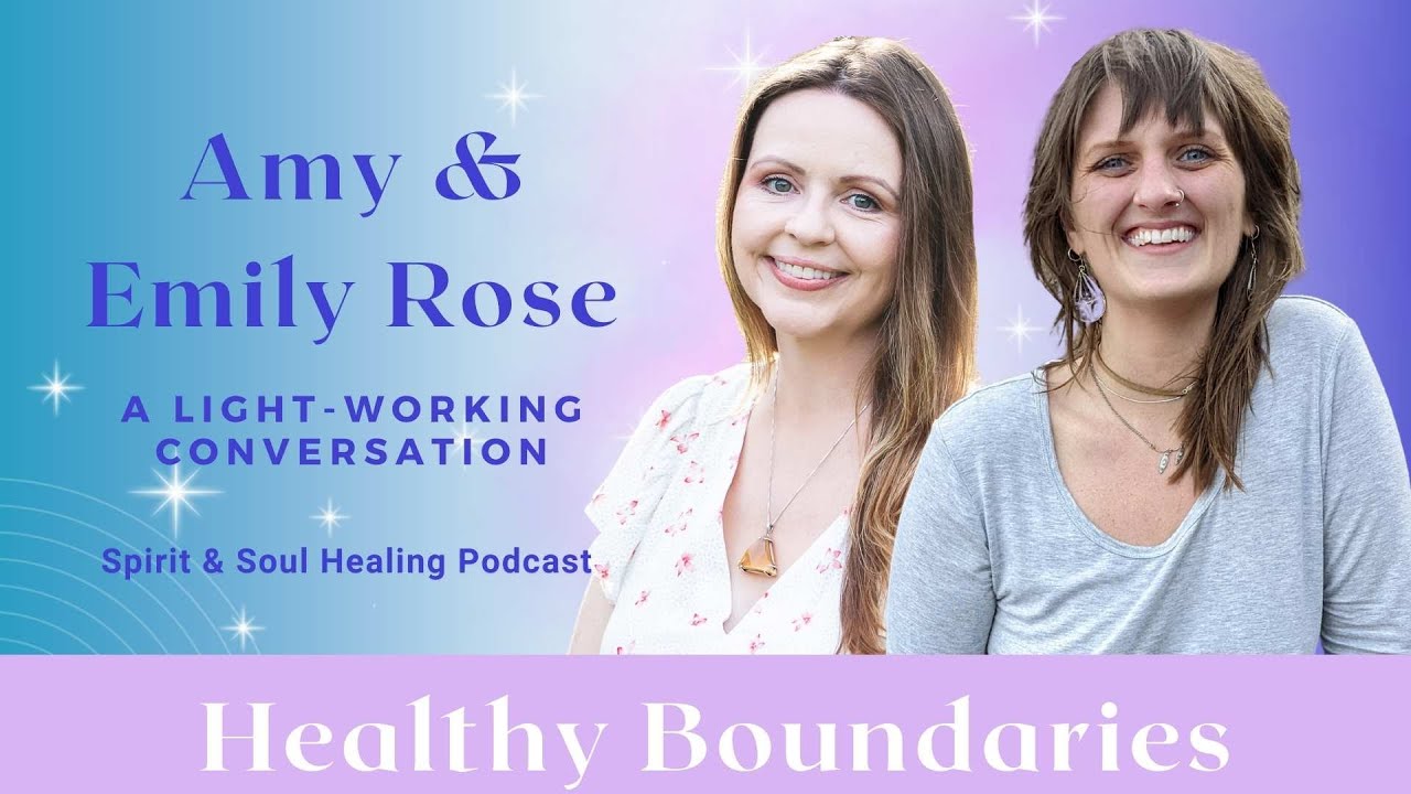Healing Insights & Healthy Boundaries - A Lightworker's Conversation ...