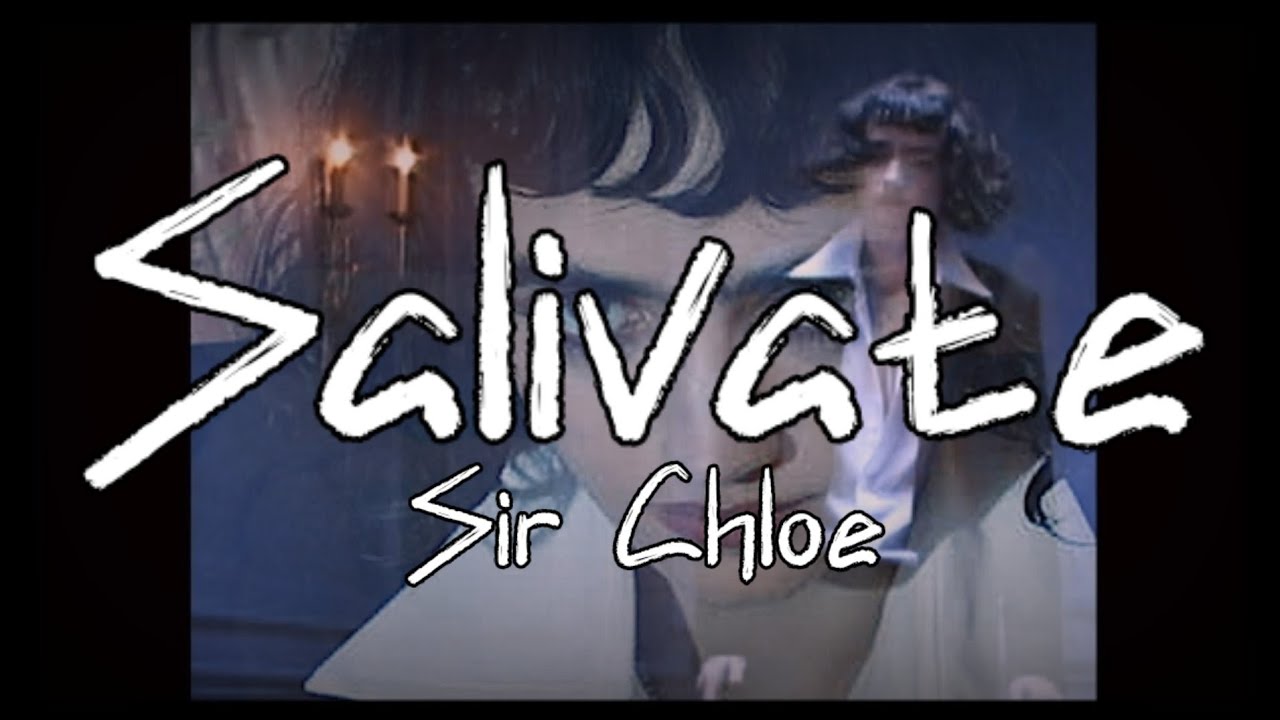 Sir Chloe - Salivate (Sub español) - YouTube