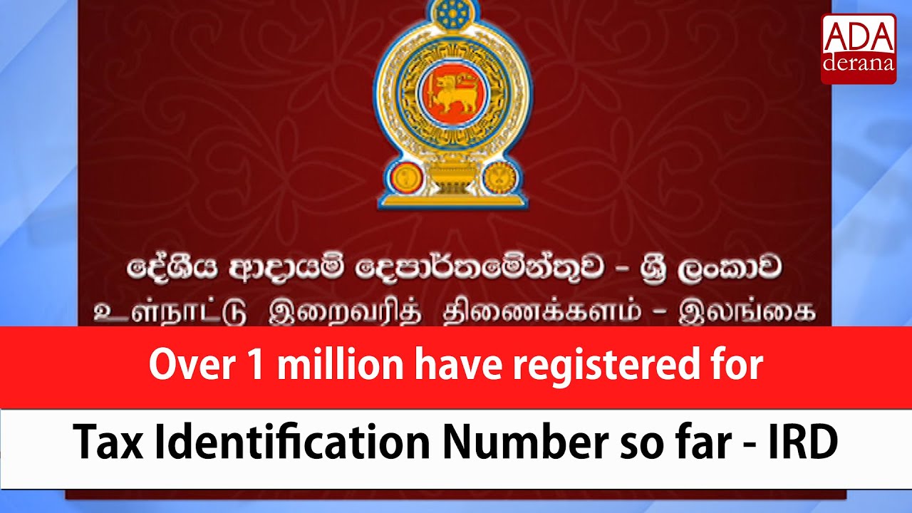 Over 1 million have registered for Tax Identification Number so far ...