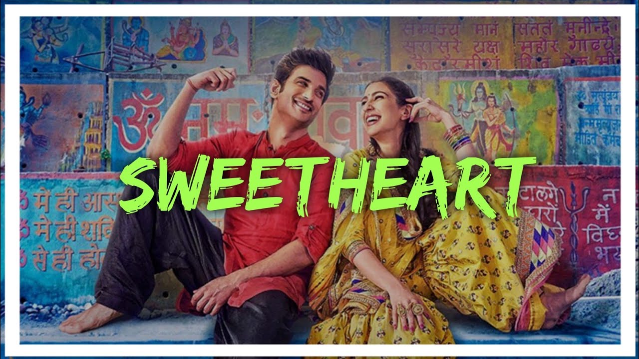 Sweetheart Song Whatsapp Status | Kedarnath | Sushant Singh Rajput ...