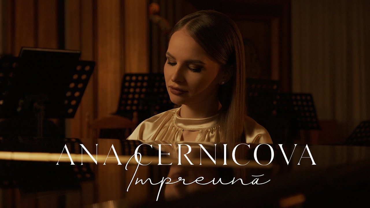 Ana Cernicova - Împreună - YouTube