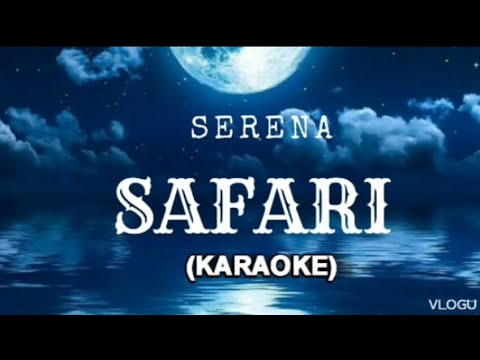 Safari Song ( Serena ) - karaoke version with lyrics - YouTube