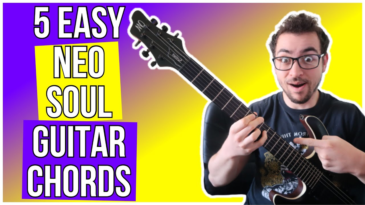 5 EASY Neo Soul Guitar Chords You NEED To Know! - YouTube