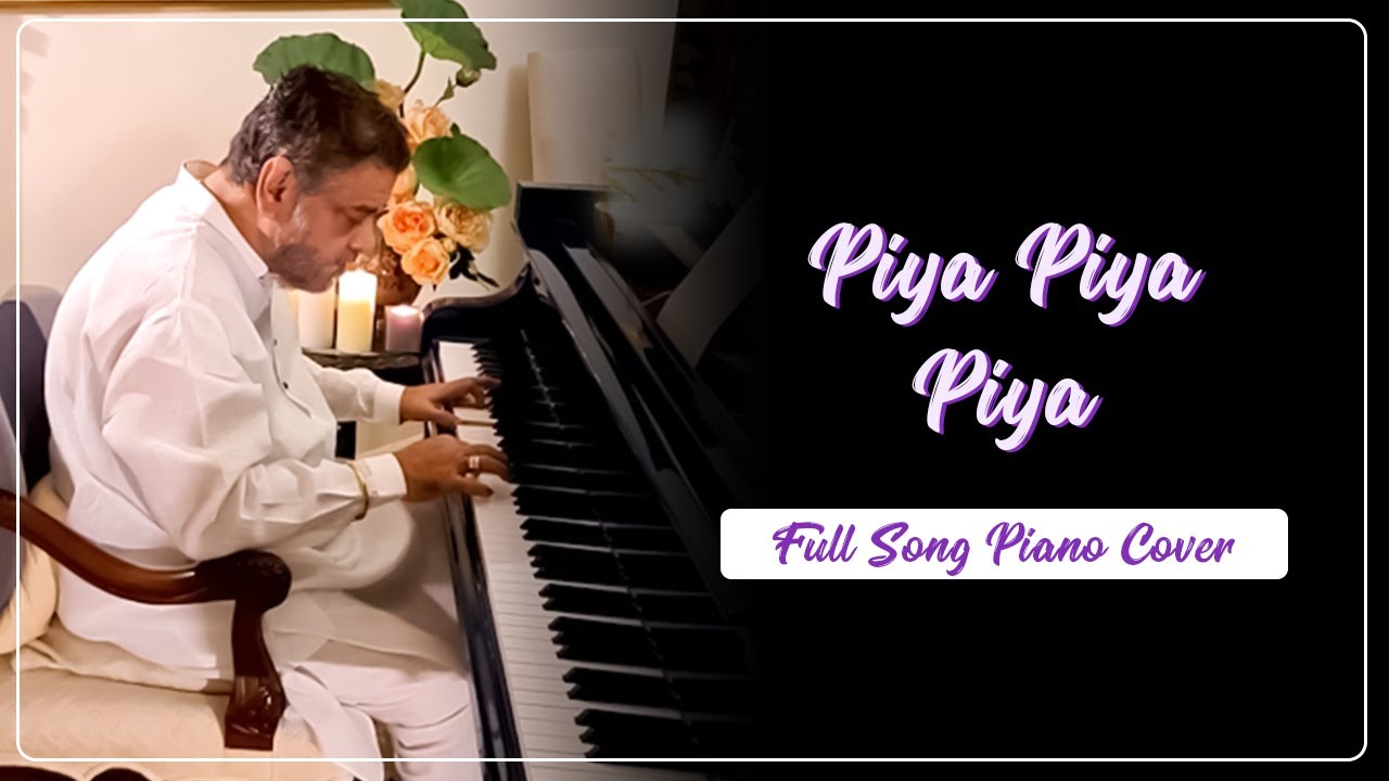 Piya Piya Piya | Piano Cover With Lyrics | Brian Silas #pianocover # ...
