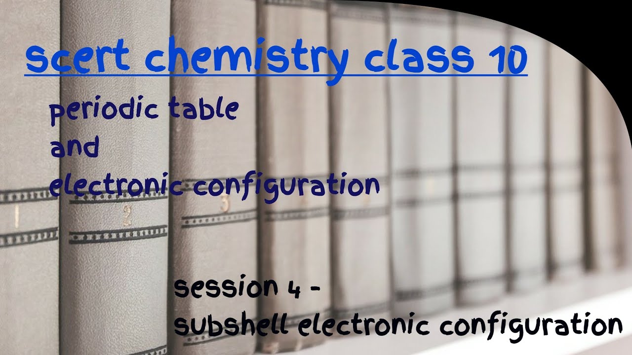 Class 10- chemistry- periodic table and electronic configuration ...