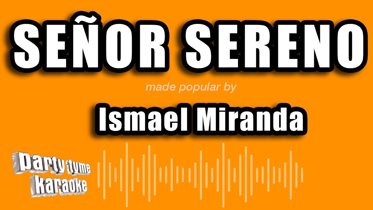 Ismael Miranda - Señor Sereno (Versión Karaoke) - YouTube Music