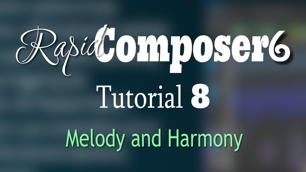 Rapid Composer 6 Tutorial 8 - Melody and Harmony - YouTube