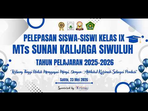LIVE PELEPASAN SISWA-SISWI KELAS IX MTs SUNAN KALIJAGA SIWULUH TAHUN PELAJARAN 2025 - 2026