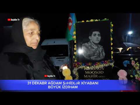 31 DEKABR AĞDAM ŞƏHİDLƏR XİYABANI BÖYÜK İZDİHAM