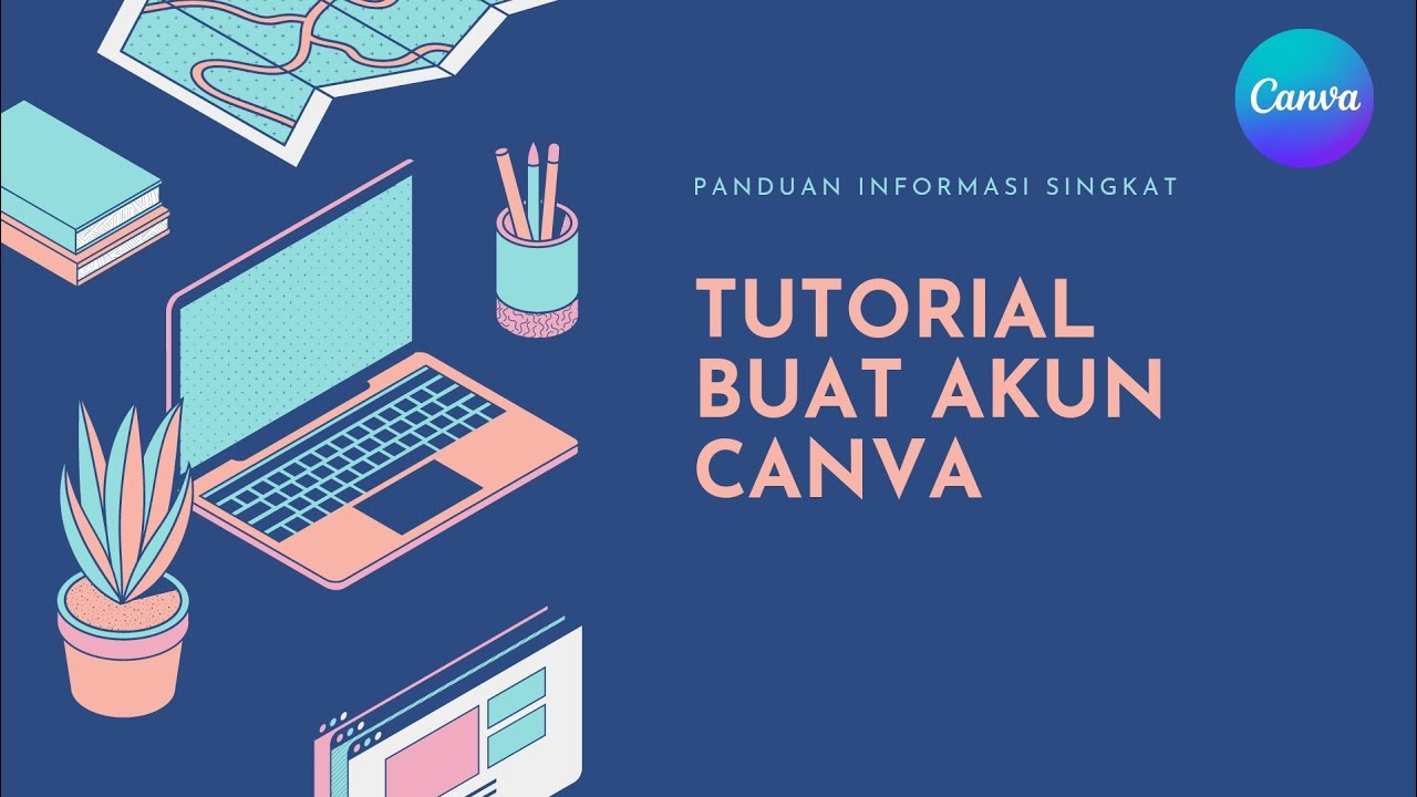 Cara Buat Akun Canva Secara Mudah dan Praktis - YouTube
