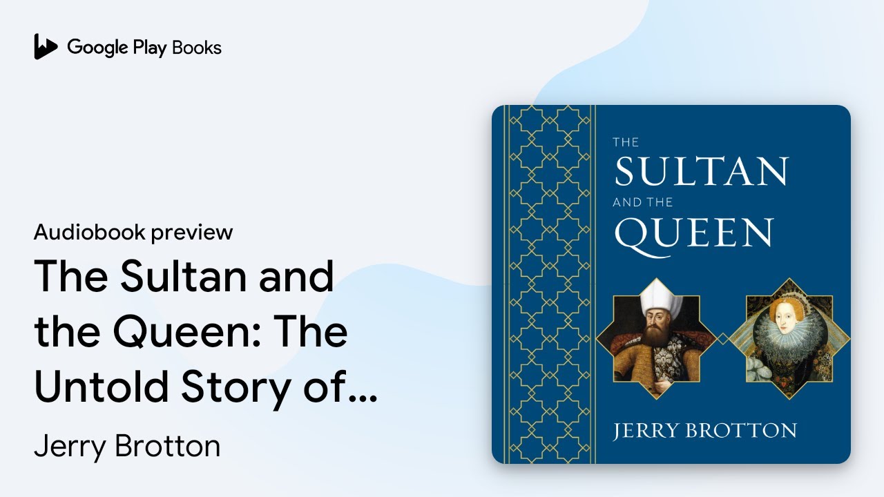 The Sultan and the Queen: The Untold Story of… by Jerry Brotton ...