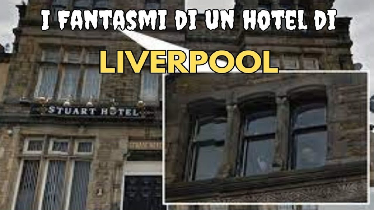 Il presunto fantasma del Stuart Hotel a Liverpool - YouTube