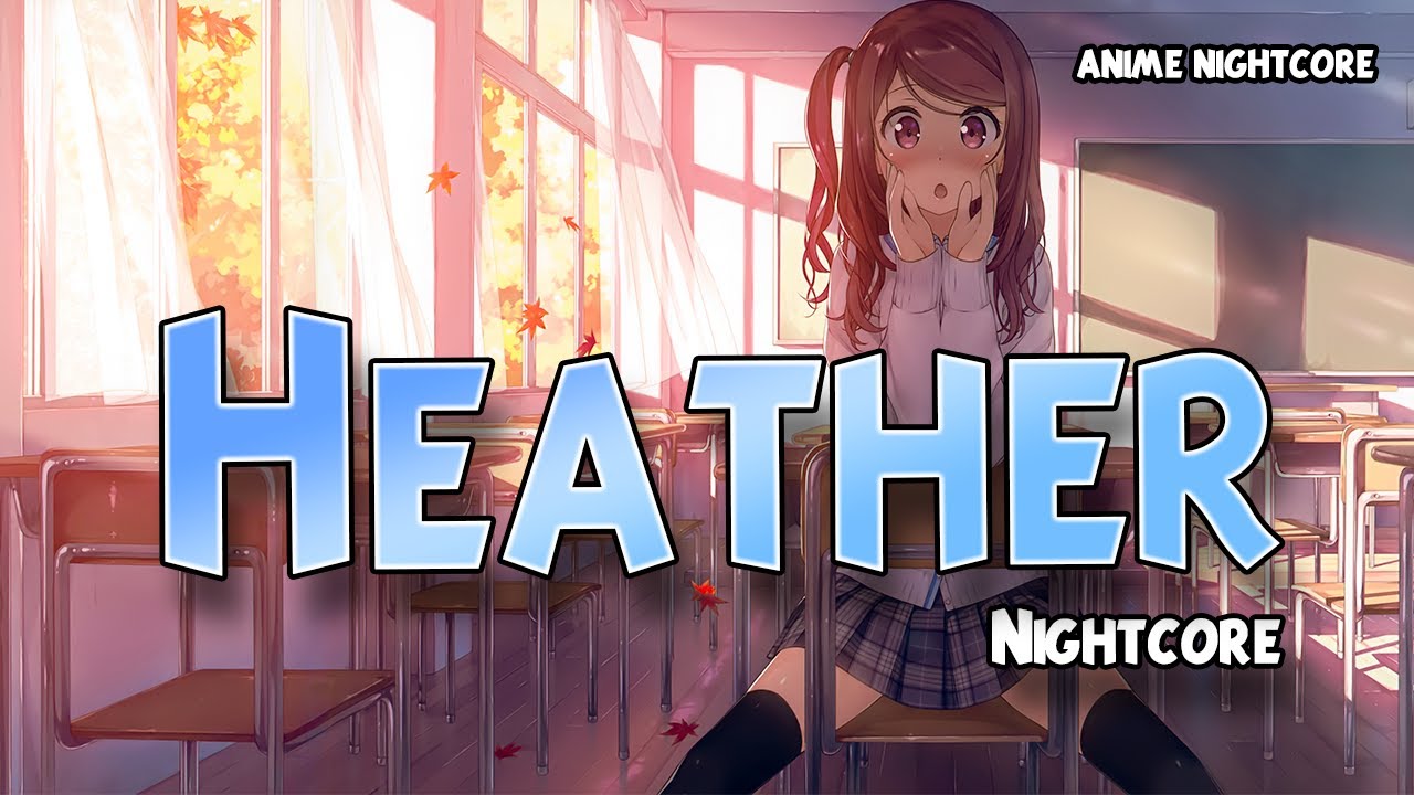 [Nightcore] - Heather - YouTube