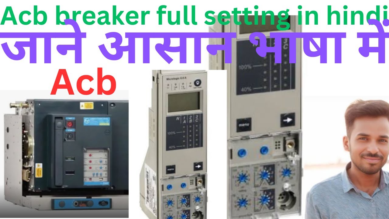acb breaker full setting in hindi||acb breaker micrologic relay setting ...