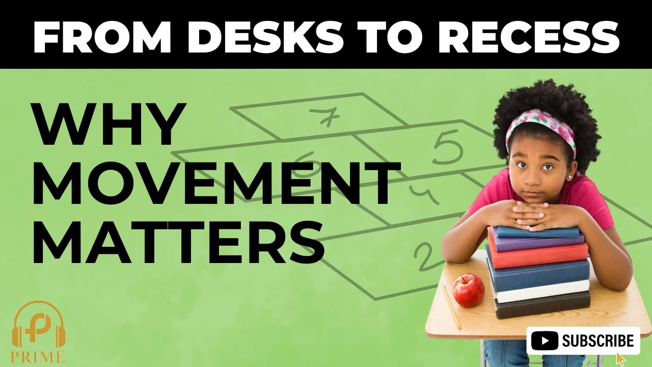 From Desks to Recess: Why Movement Matters - YouTube