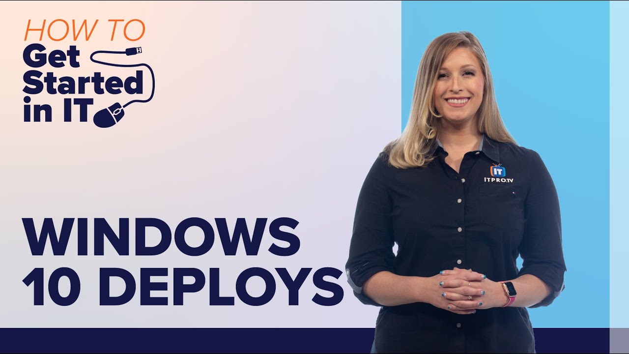 Windows 10 Deployments | How to Get Started in IT - YouTube