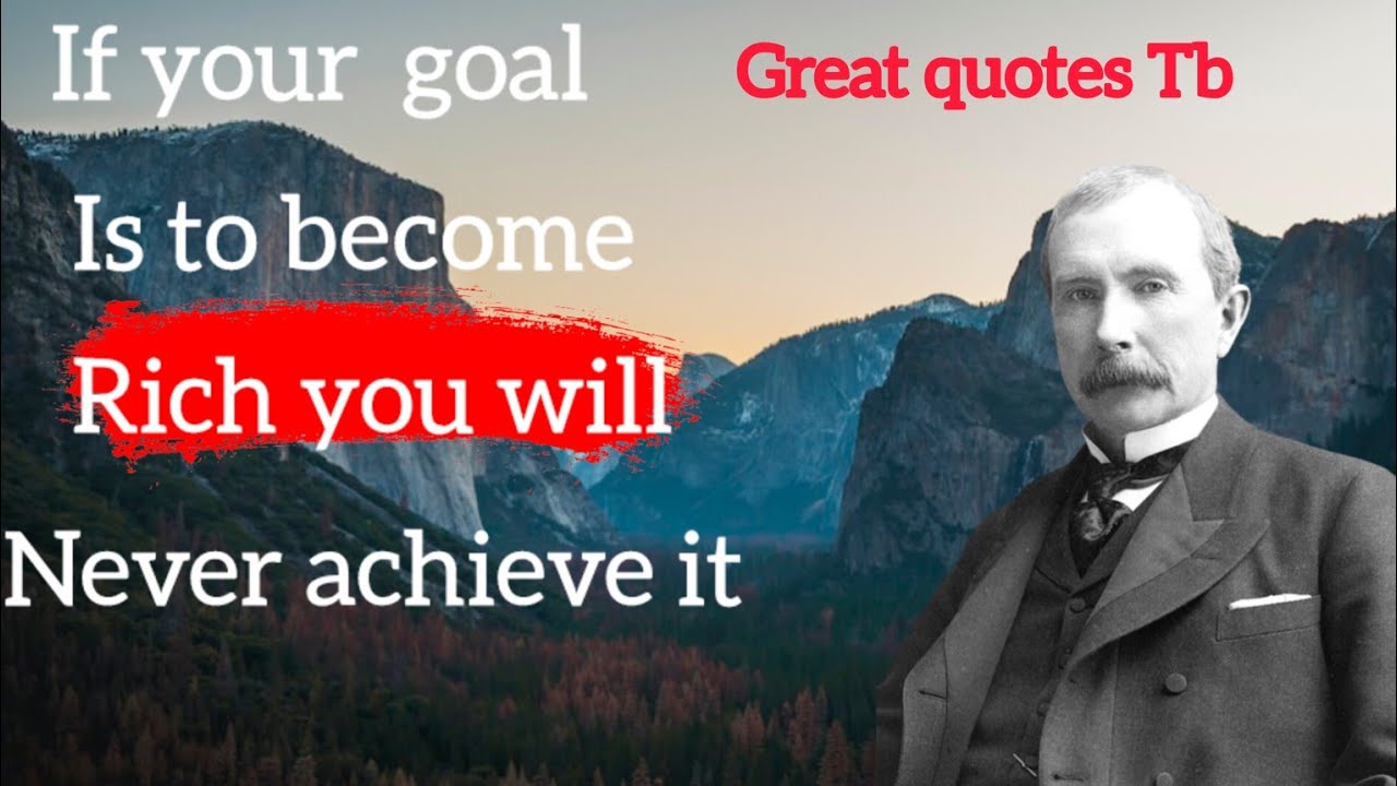 twenty best quotes l if your goal is to become rich you will never ...