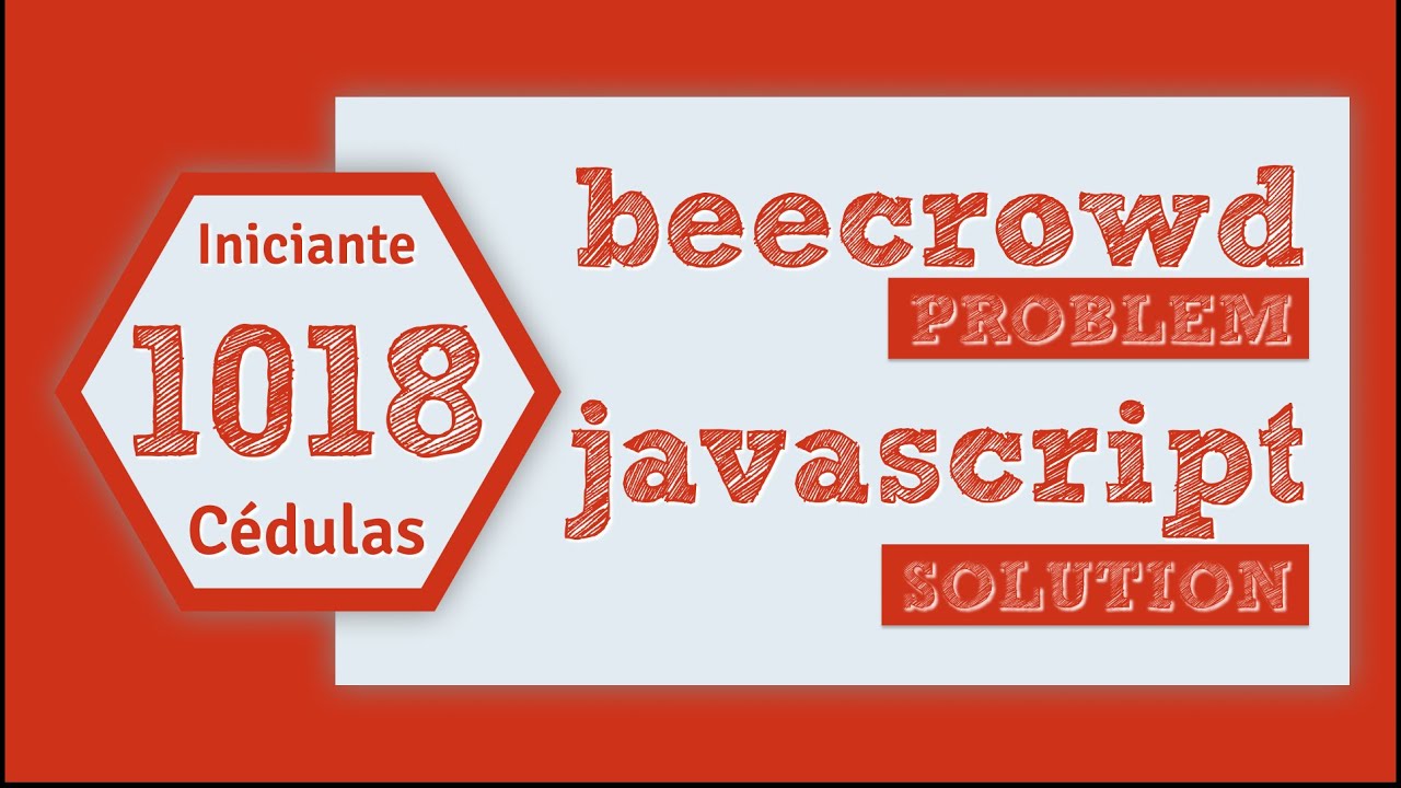 Beecrowd 1018 - Cédulas| Solução com Javascript - YouTube