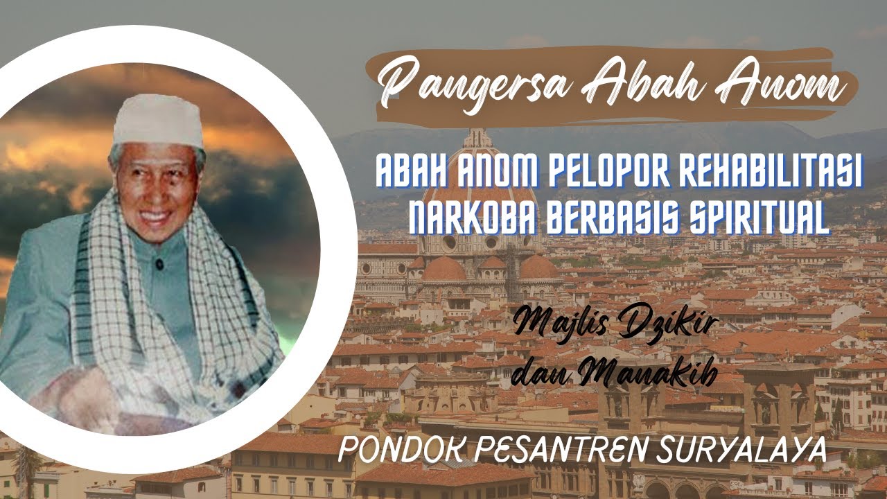Abah Anom Pelopor Rehabilitasi Narkoba Berbasis Spiritual - YouTube