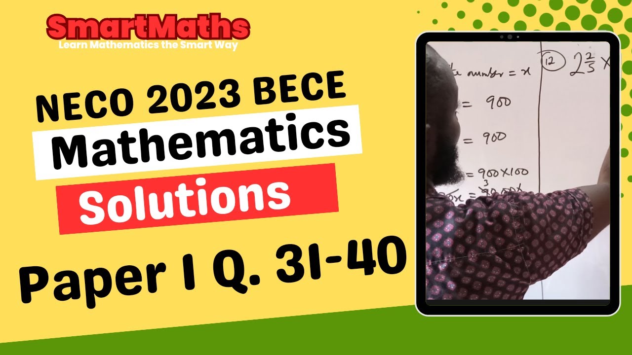 Questions 31-40 NECO 2023 BECE Mathematics Solutions - YouTube