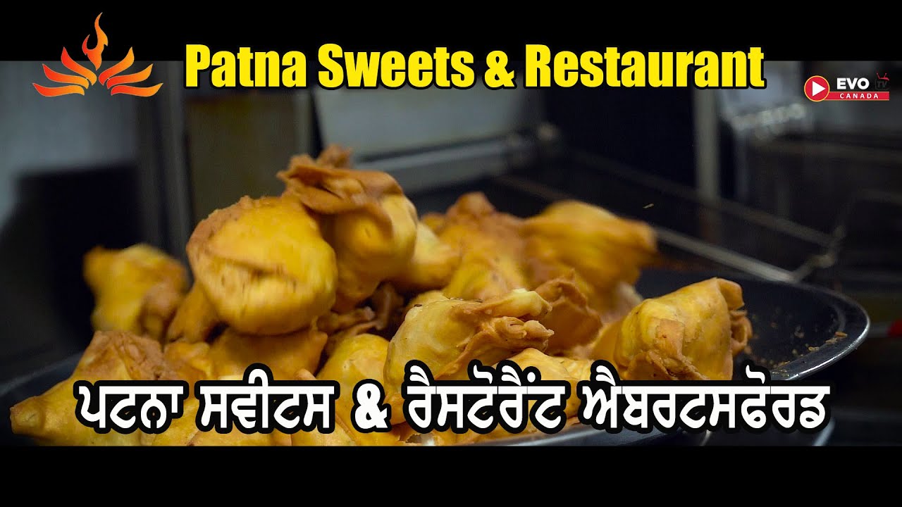 Patna Sweets & Restaurant | Real Taste of Punjab | Evo TV Canada - YouTube