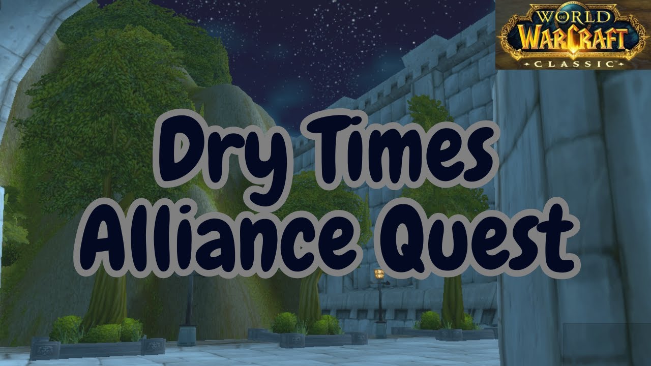 WoW Classic Dry Times (116) Quest - YouTube