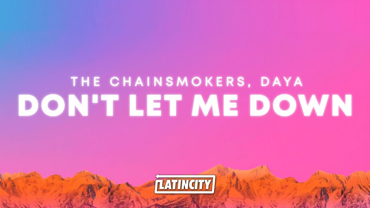 The Chainsmokers – Don't Let Me Down (Lyrics) - YouTube