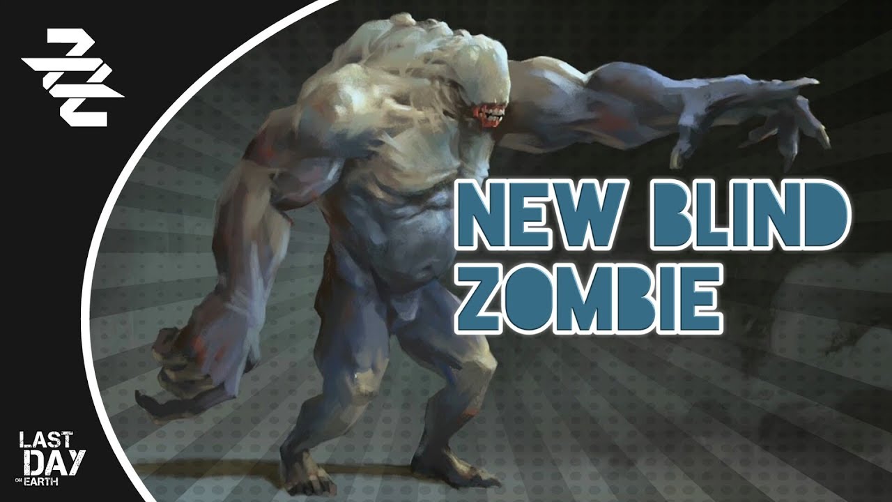 All About The New Blind Zombie !! | Last Day On Earth - YouTube