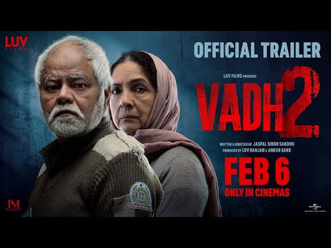 Vadh 2 - Official Trailer | Sanjay Mishra, Neena Gupta | Jaspal Singh Sandhu | Luv Films | 6th Feb