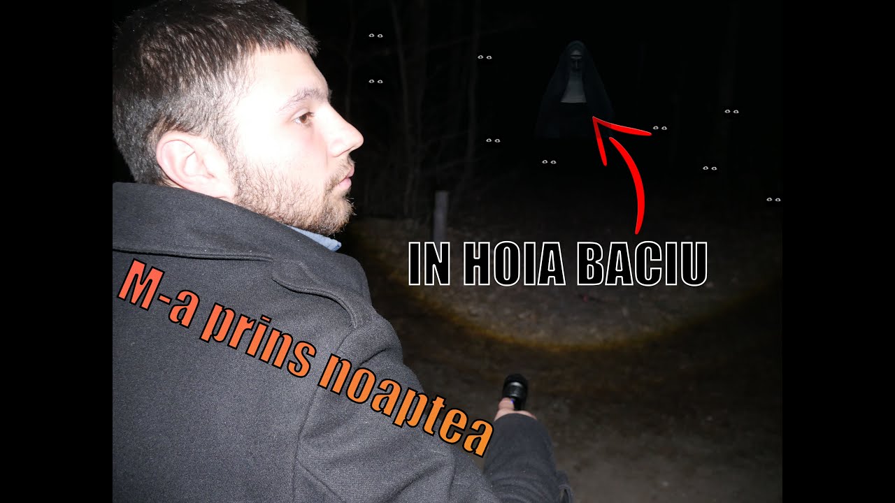M-A PRINS NOAPTEA IN PADUREA HOIA BACIU !!!!! - YouTube