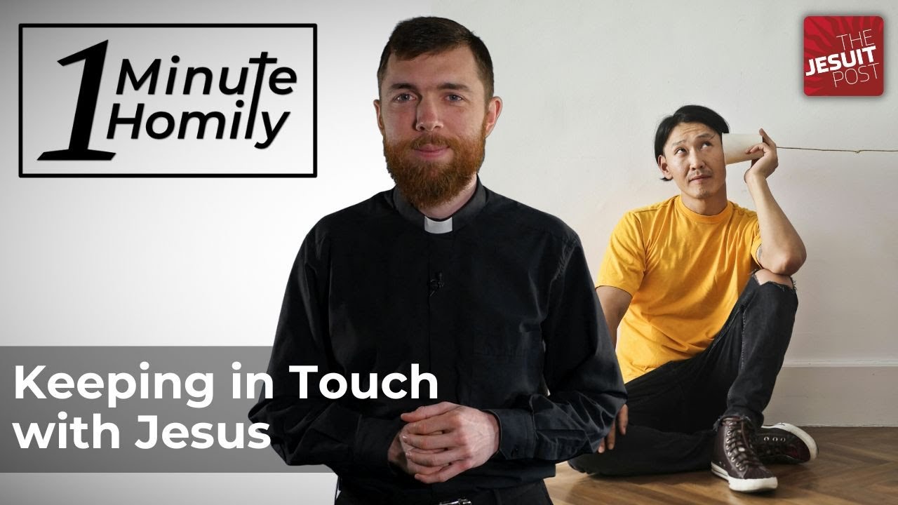 Keeping in Touch with Jesus | One-Minute Homily - YouTube